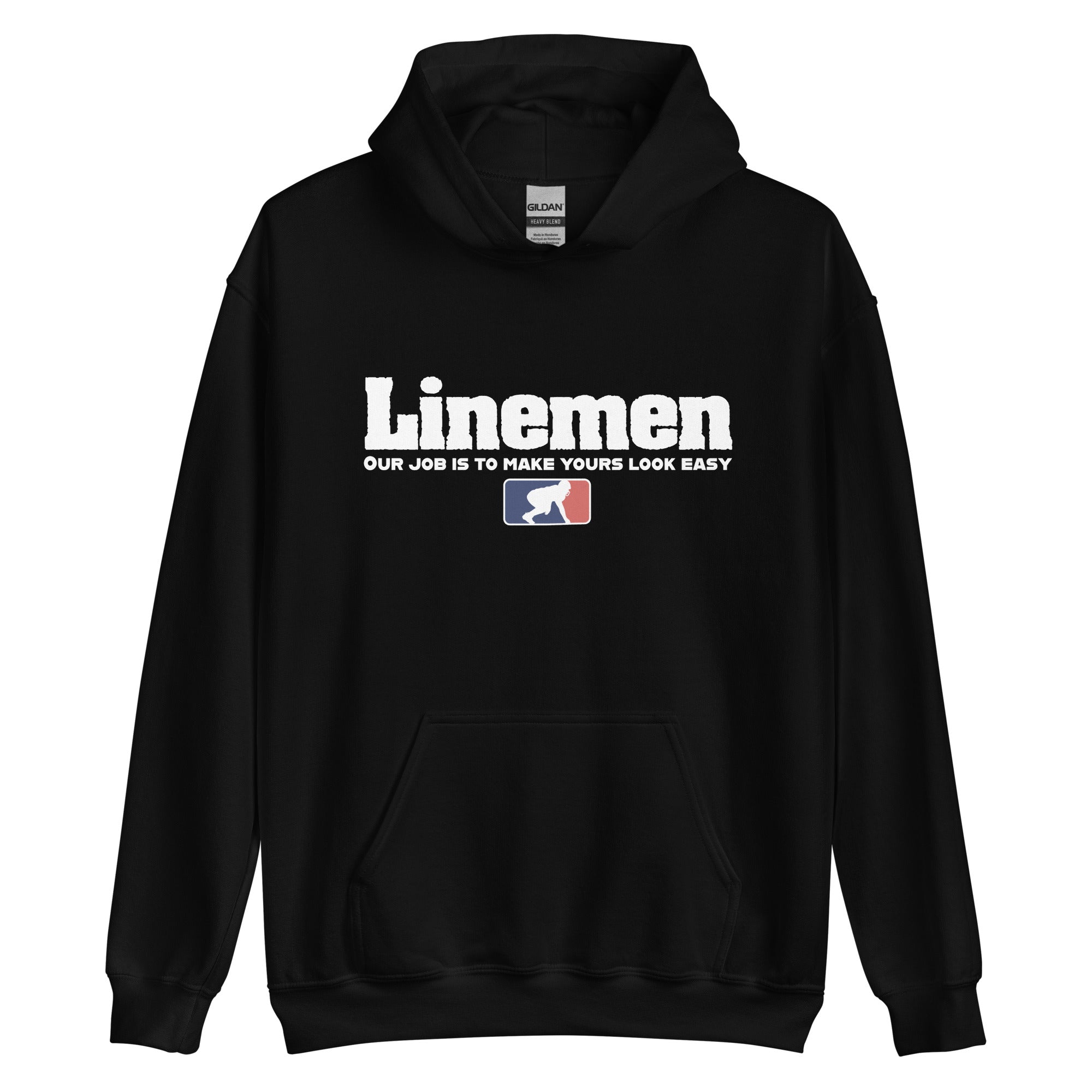 Our Job Is To Make Yours Look Easy - Hoodie – Lineman Probs